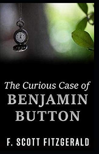 The Curious Case of Benjamin Button Illustrated by F. Scott Fitzgerald ...