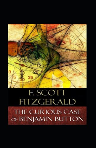 The Curious Case of Benjamin Button Illustrated by F. Scott Fitzgerald ...