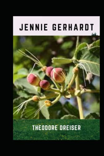Jennie Gerhardt (Annotated) by Theodore Dreiser | Goodreads