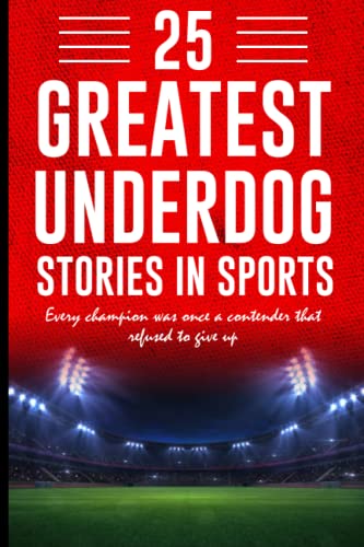 25 Greatest Underdog Stories in Sports: Every champion was once a ...