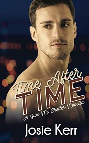 Time after Time (Give Me Shelter) by Josie Kerr | Goodreads
