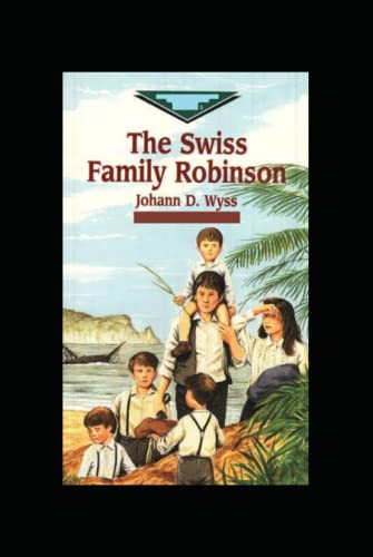Swiss Family Robinson-Original Edition by Johann David Wyss | Goodreads