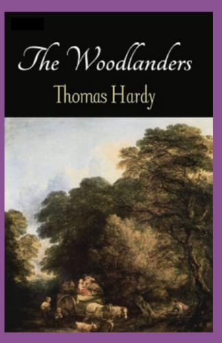 The Woodlanders Annotated by Thomas Hardy | Goodreads