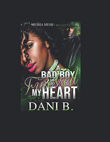 A Bad Boy Finessed My Heart by Dani B | Goodreads