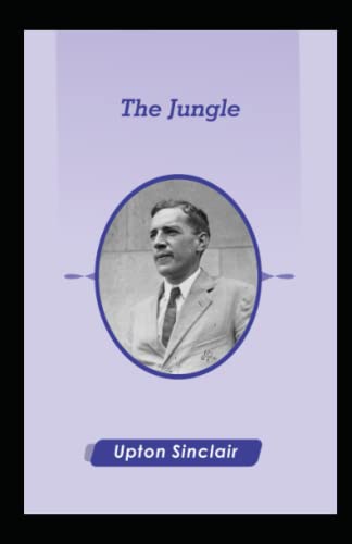 The Jungle by Upton Sinclair illustrated by Upton Sinclair | Goodreads