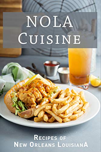 NOLA Cuisine: Recipes of New Orleans Louisiana by J.R. Stevens | Goodreads