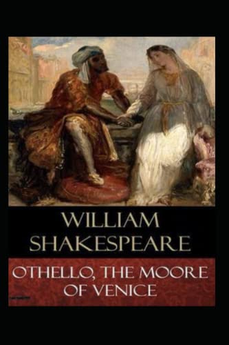 Othello, the Moor of Venice Annotated by William Shakespeare | Goodreads