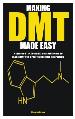 MAKING DMT MADE EASY: A STEP-BY-STEP GUIDE IN 3 DIFFERENT WAYS TO MAKE ...
