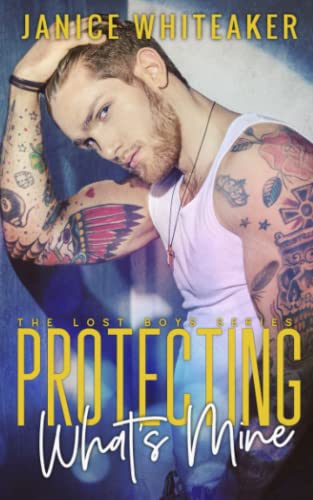 Protecting What's Mine: A Bad Boy Protector Romance by Janice M ...