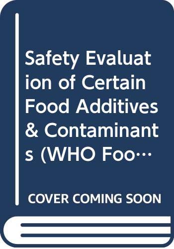 Safety Evaluation of Certain Food Additives & Contaminants by Joint FAO ...