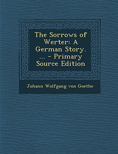 The Sorrows of Werter: A German Story. ... - Primary Source Edition by ...