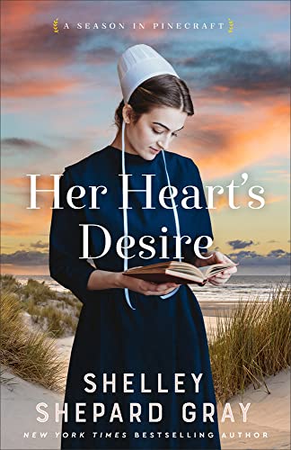Her Heart's Desire (A Season in Pinecraft) by Shelley Shepard Gray ...