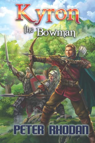 Kyron the Bowman (Ithria) by Peter Rhodan | Goodreads