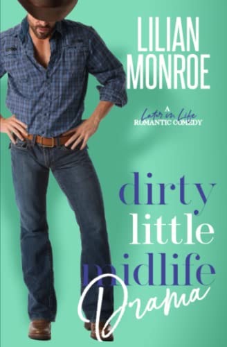 Dirty Little Midlife Drama by Lilian Monroe | Goodreads