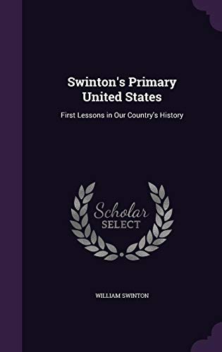 Swinton's Primary United States: First Lessons in Our Country's History ...