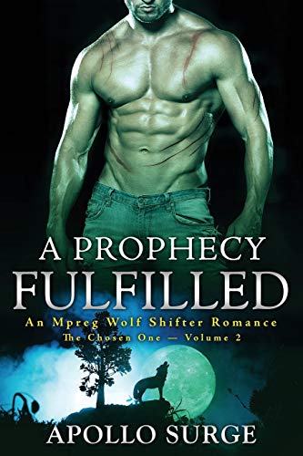 A Prophecy Fulfilled: An Mpreg Wolf Shifter Romance by Apollo Surge ...