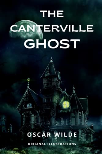 The Canterville Ghost (Annotated): Ghost Stories with Original ...