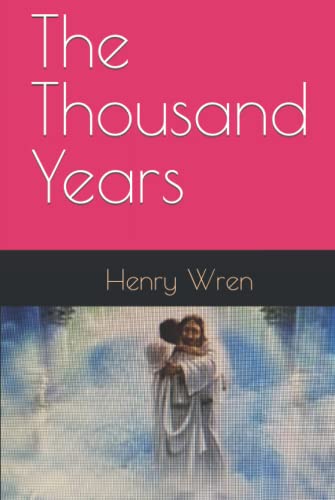 The Thousand Years by Henry Wren | Goodreads