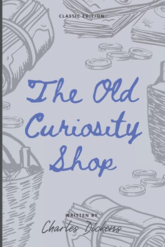 The Old Curiosity Shop: by Charles Dickens by Charles Dickens | Goodreads