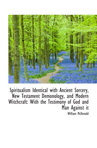 Spiritualism Identical with Ancient Sorcery, New Testament Demonology ...