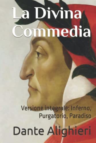 La Divina Commedia: Versione integrale: Inferno, Purgatorio, Paradiso ...