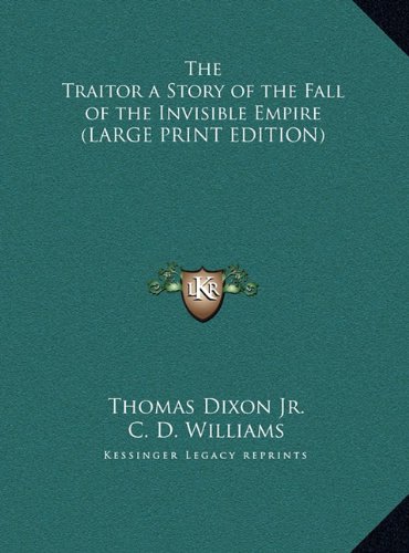 The Traitor a Story of the Fall of the Invisible Empire by Thomas Dixon ...