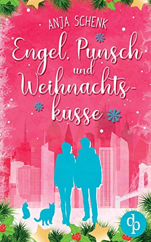 Engel, Punsch und Weihnachtsküsse (German Edition) by Anja Schenk ...