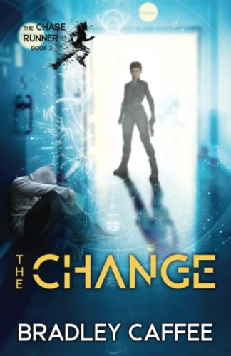 The Change (The Chase Runner Series) by Bradley Caffee | Goodreads