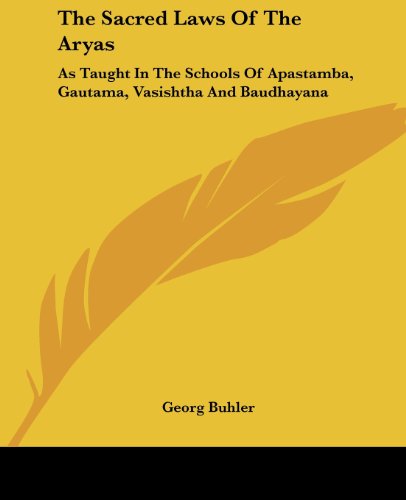 The Sacred Laws Of The Aryas: As Taught In The Schools Of Apastamba ...