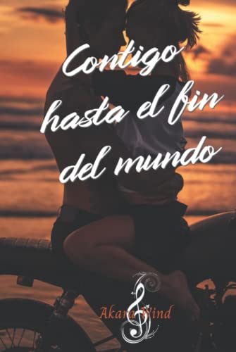 Contigo hasta el fin del mundo (Spanish Edition) by Akara Wind | Goodreads