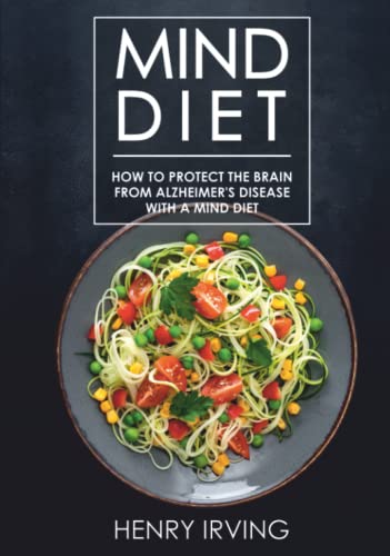 MIND DIET: How to Protect the Brain from Alzheimer's Disease with a ...