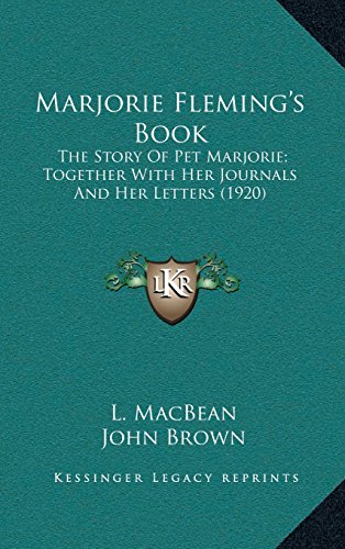 Marjorie Fleming’s Book: The Story Of Pet Marjorie; Together With Her ...