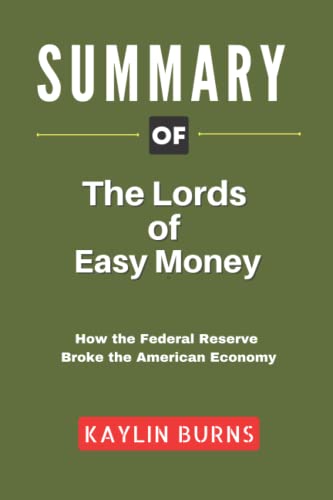 Summary of The Lords of Easy Money by Christopher Leonard: How the ...