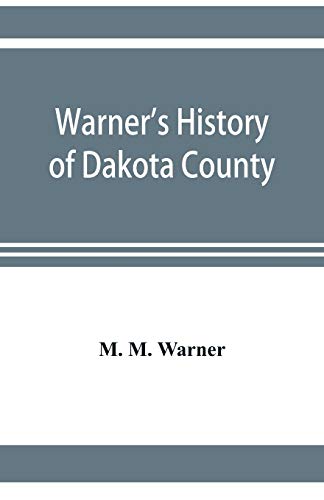 Warner's history of Dakota County, Nebraska, from the days of the ...