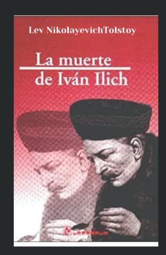 La muerte de Iván Ilich (Spanish Edition) by Leo Tolstoy | Goodreads