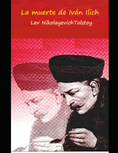 La muerte de Iván Ilich (Spanish Edition) by Leo Tolstoy | Goodreads