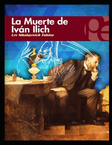 La muerte de Iván Ilich (Spanish Edition) by Leo Tolstoy | Goodreads