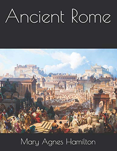 Ancient Rome by Mary Agnes Hamilton | Goodreads