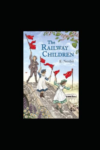 The Railway Children Annotated by Charles Nesbit | Goodreads