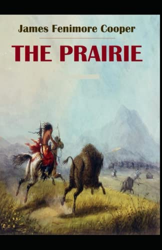 The Prairie Complete Illustrated and Unabridged Edition by James ...