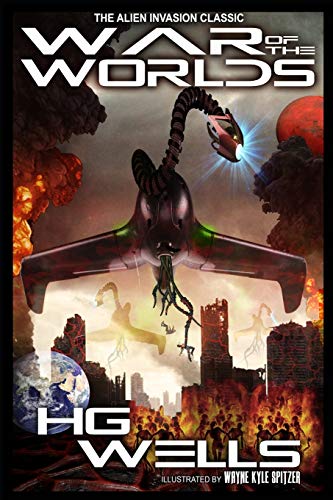 The War of the Worlds (Illustrated): The Alien Invasion Classic by H.G ...