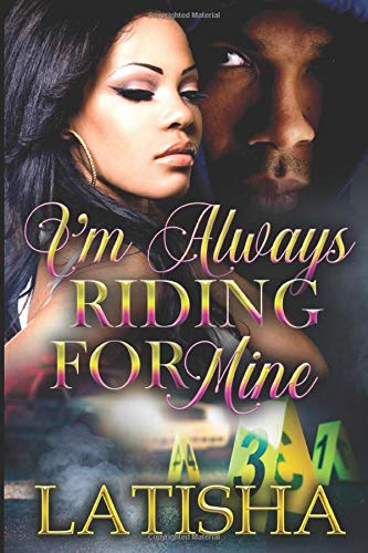 I'm Always Riding for Mine by Latisha | Goodreads