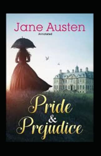 Pride and Prejudice Annotated by Jane Austen | Goodreads