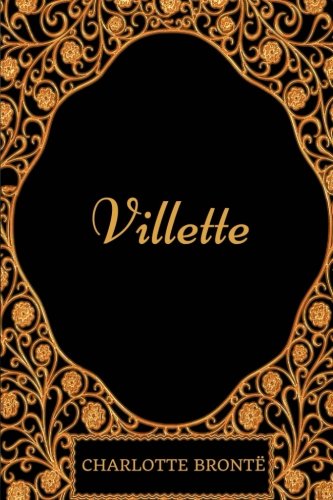 Villette: By Charlotte Bronte- Illustrated by Charlotte Brontë | Goodreads