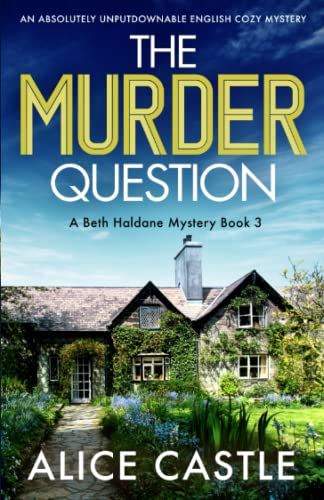The Murder Question (A Beth Haldane Mystery) by Alice Castle | Goodreads