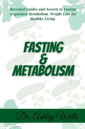 FASTING & METABOLISM: Revealed Guides and Secrets to Fasting to quicken ...