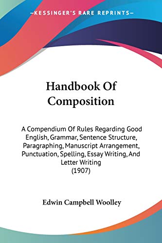 Handbook Of Composition: A Compendium Of Rules Regarding Good English ...