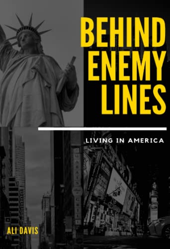 Behind Enemy Lines: Living in America by Ali Davis | Goodreads
