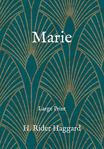 Marie: Large Print by H. Rider Haggard | Goodreads
