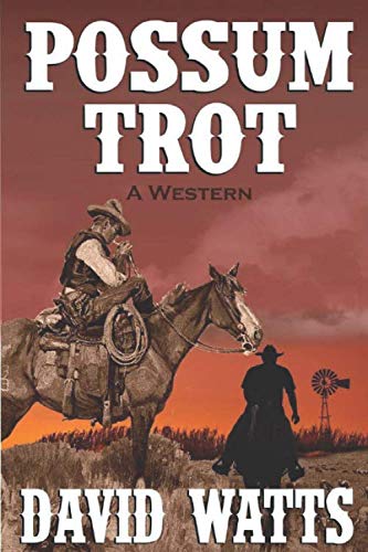 Possum Trot (Guns Along Possum Trot Western Series) by David Watts ...